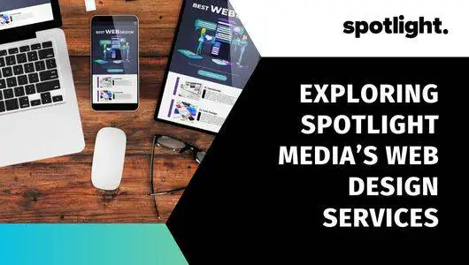 Exploring Spotlight Media's Web Design Services | Spotlight Media